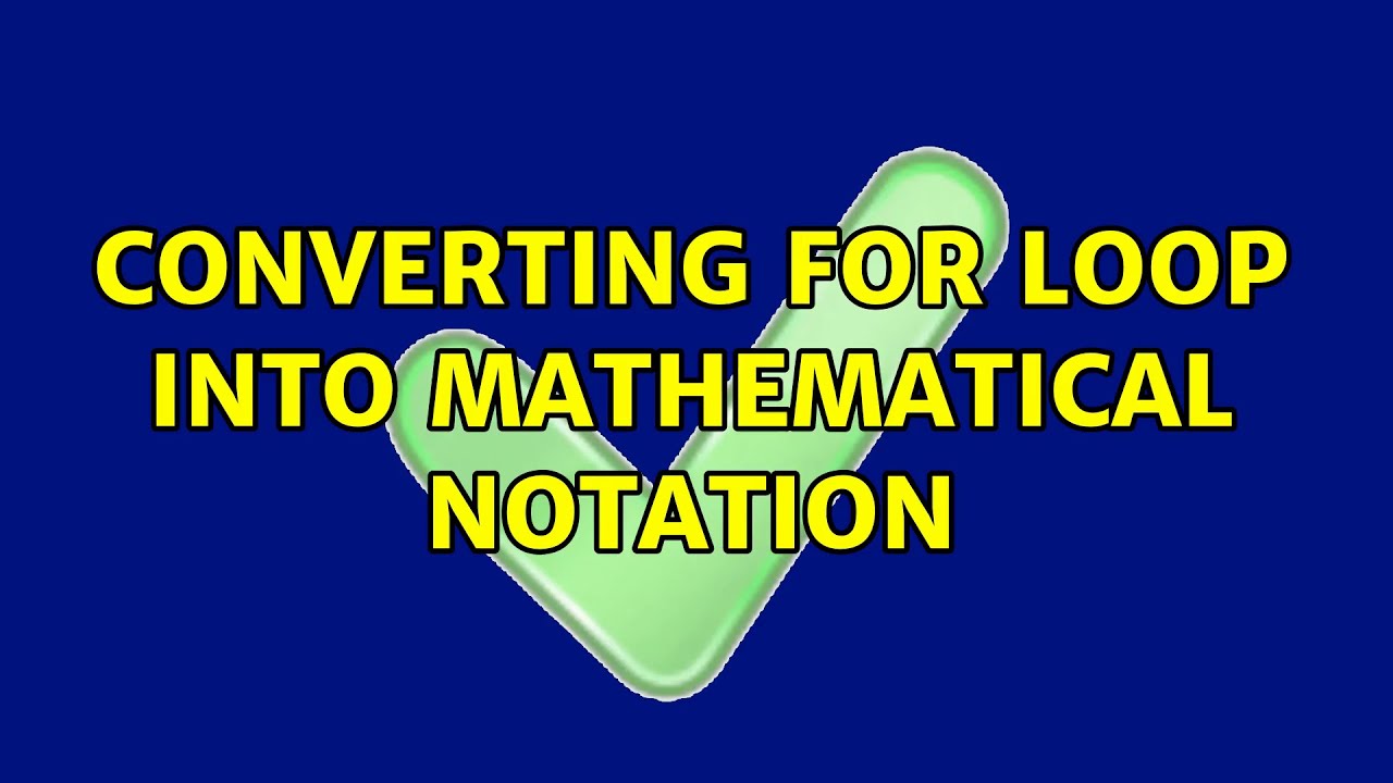 converting for loop into mathematical notation - YouTube