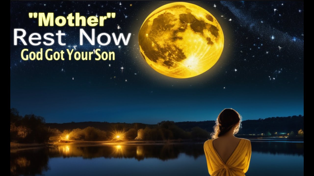 Mother, Rest Now — God’s Got Your Son | A Peaceful Nightly Devotion to ...