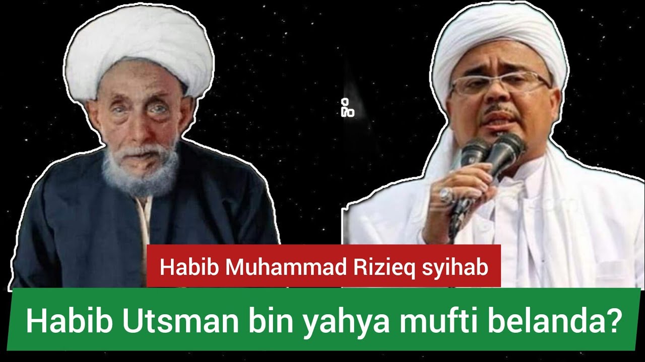 MENGENAL HABIB USMAN BIN YAHYA DAN PERJUANGANNYA || Habib Rizieq syihab ...