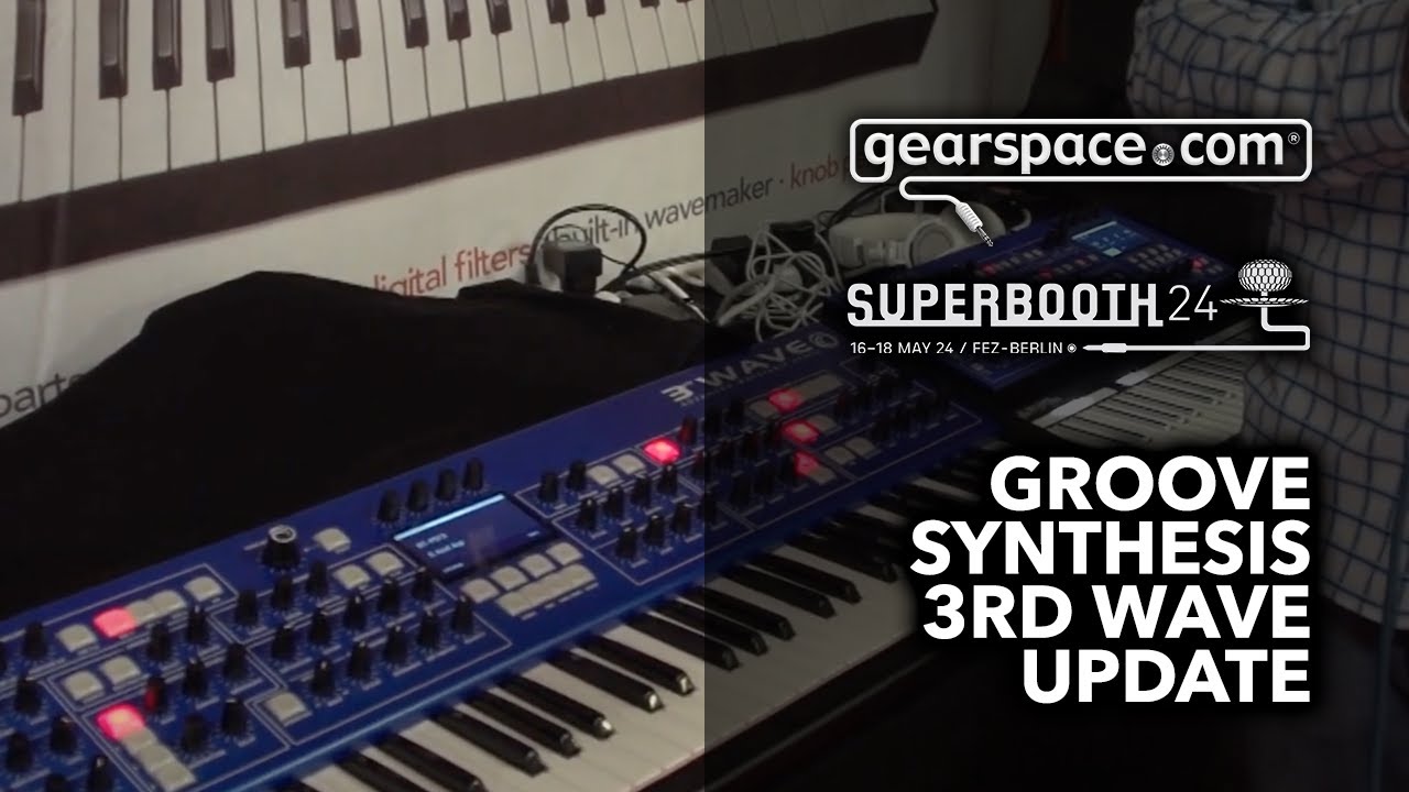 Groove Synthesis 3rd Wave new firmware - Gearspace @ Superbooth24 - YouTube