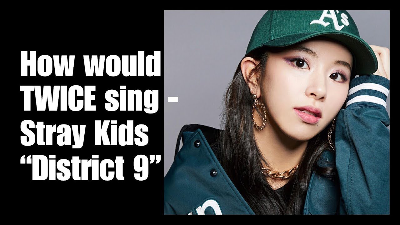 How would TWICE sing - Stray Kids "District 9" - YouTube