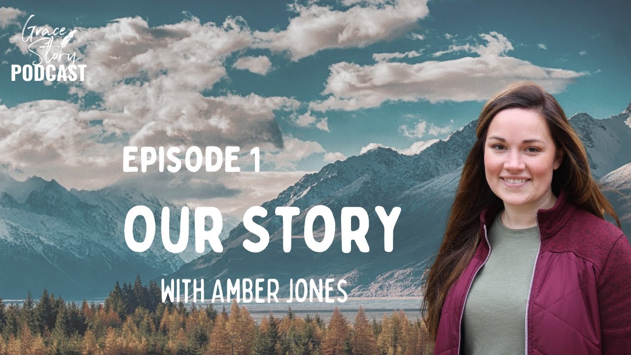 "Our Story" with Amber Jones - GraceStory Podcast Episode 1 - YouTube