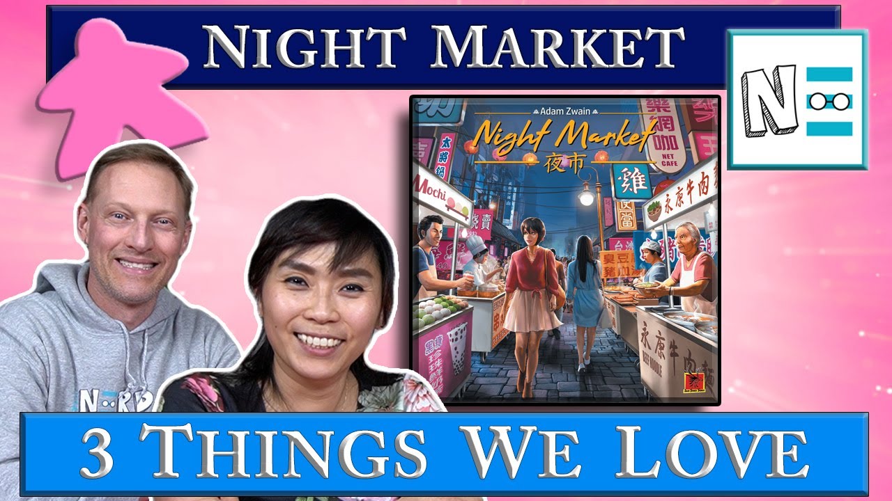NIGHT MARKET - 3 Things We Love - Board Game Review - YouTube
