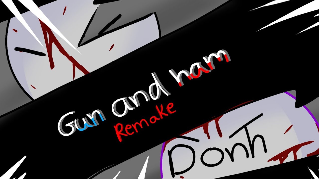Gun and ham 【Remake】 - YouTube