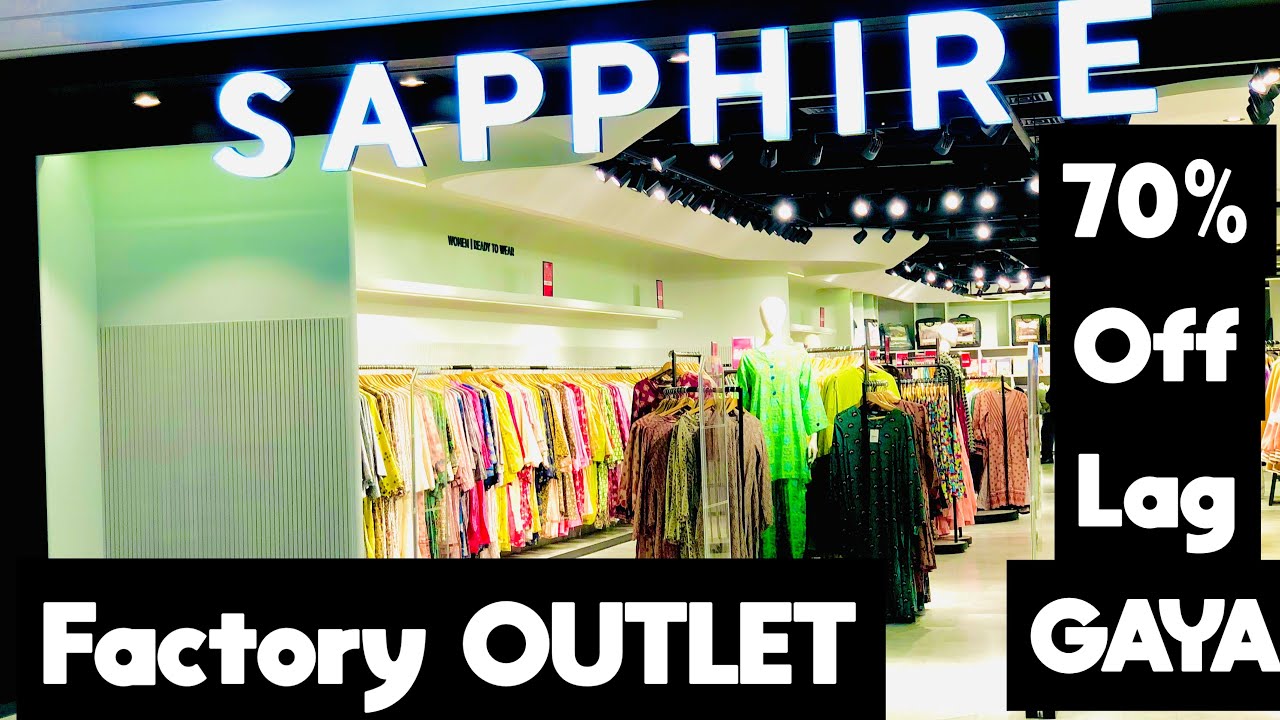 Sapphire Factory Outlet New opening | Flat 50% and 70% off | Must watch ...