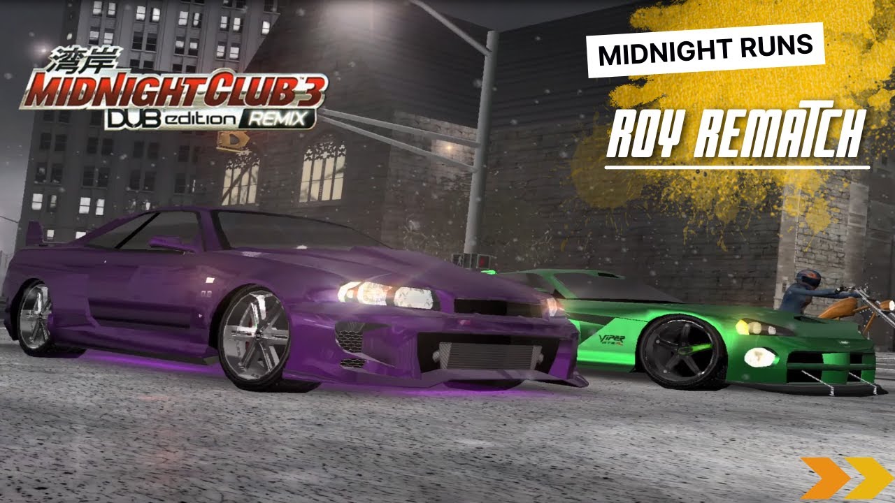 Midnight Runs | Midnight Club 3 - DUB Edition Remix | Roy 3rd Rematch ...