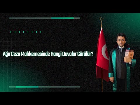 Ağır Ceza Mahkemesi Hangi Davalara Bakar? Suçlar ve Yetki Alanı