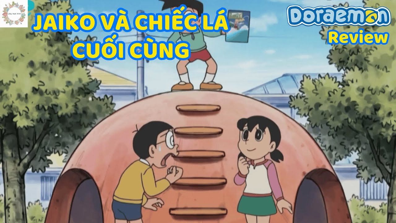 [S12] Doraemon Review - JAIKO VÀ CHIẾC LÁ CUỐI CÙNG - REIVEW DORAEMON ...