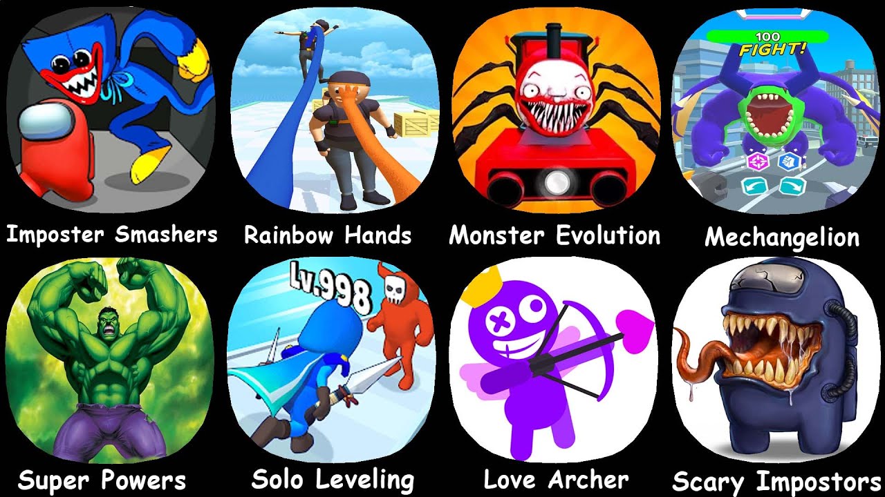 Imposter Smashers, Rainbow Hands, Monster Evolution, Mechangelion ...