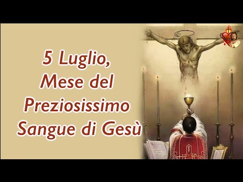 5 Luglio, Mese del Preziosissimo Sangue di Gesù - YouTube