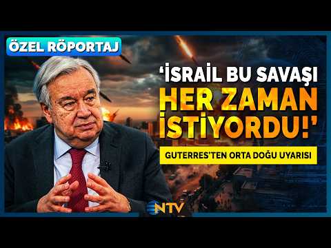 BM Genel Sekreteri Guterres Savaşı Değerlendirdi: 'İnsanlık Varoluşsal Bir Tehdit Altında' | NTV