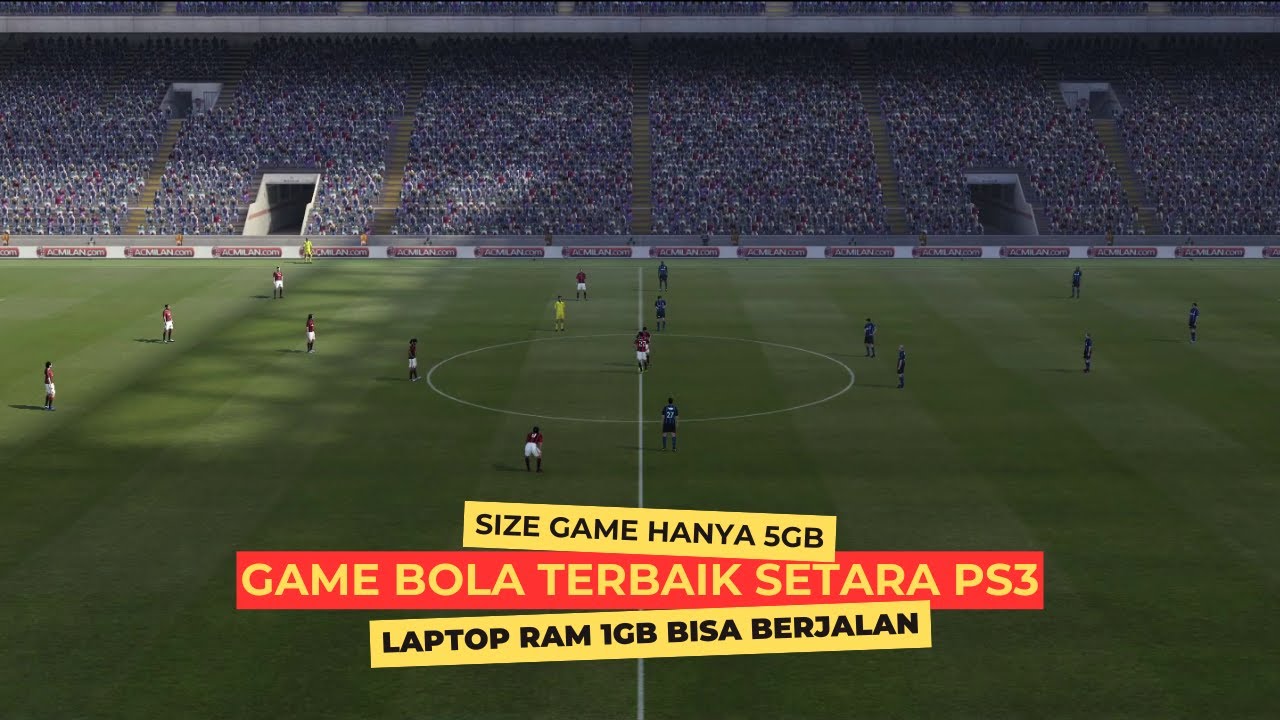 GAME BOLA TERBAIK🔥SETARA PS3 RAM 1GB DAN PENYIMPANAN 5GB ⁉️ - YouTube