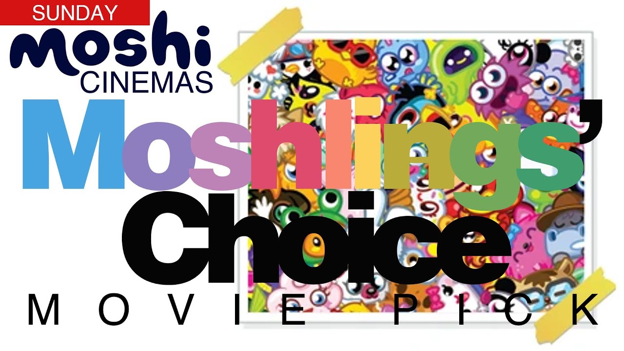 Moshi Cinemas - Moshlings’ Choice Movie Pick (Sunday) - YouTube