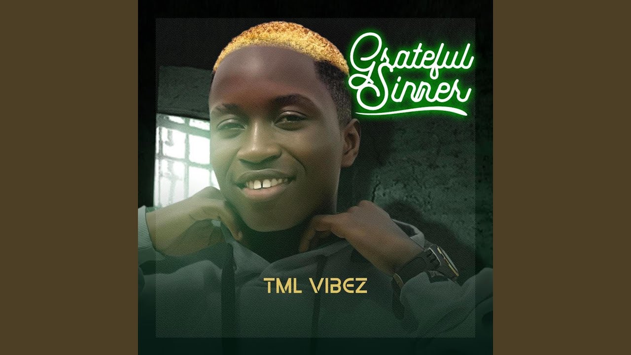 Grateful Sinner - Tml Vibez