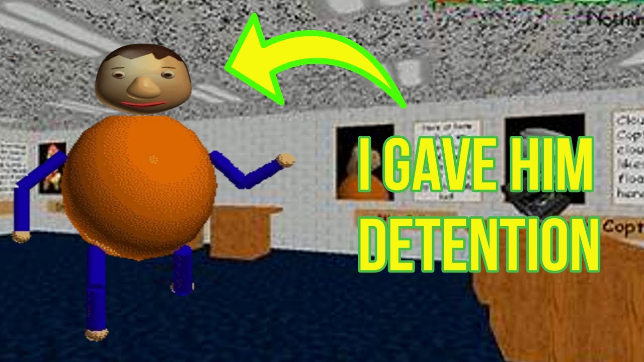 I GAVE THE BULLY DETENTION IN BALDI'S BASICS? - YouTube