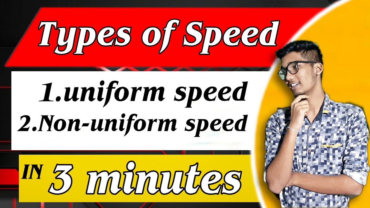Types of speed||uniform speed, non uniform speed||class-11,jee,neet ...