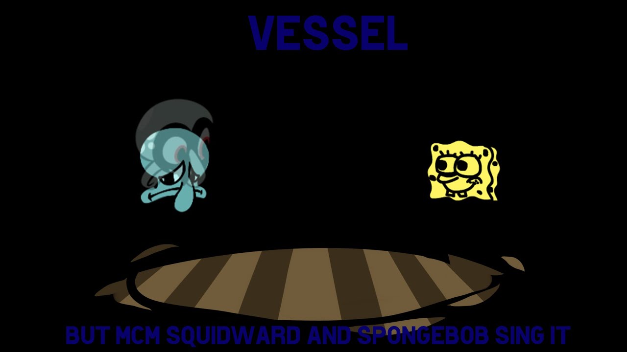 VESSEL but MCM Squidward and SpongeBob sing it (FNF Vessel Cover) - YouTube