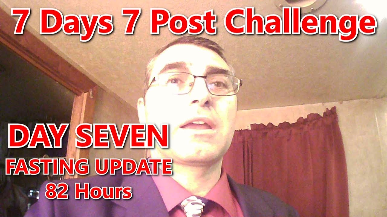 Day 7 Of 7 Day Post Challenge 82 Hours Fasting YouTube day-7-of-7-day-post-challenge-82-hours-fasting-youtube