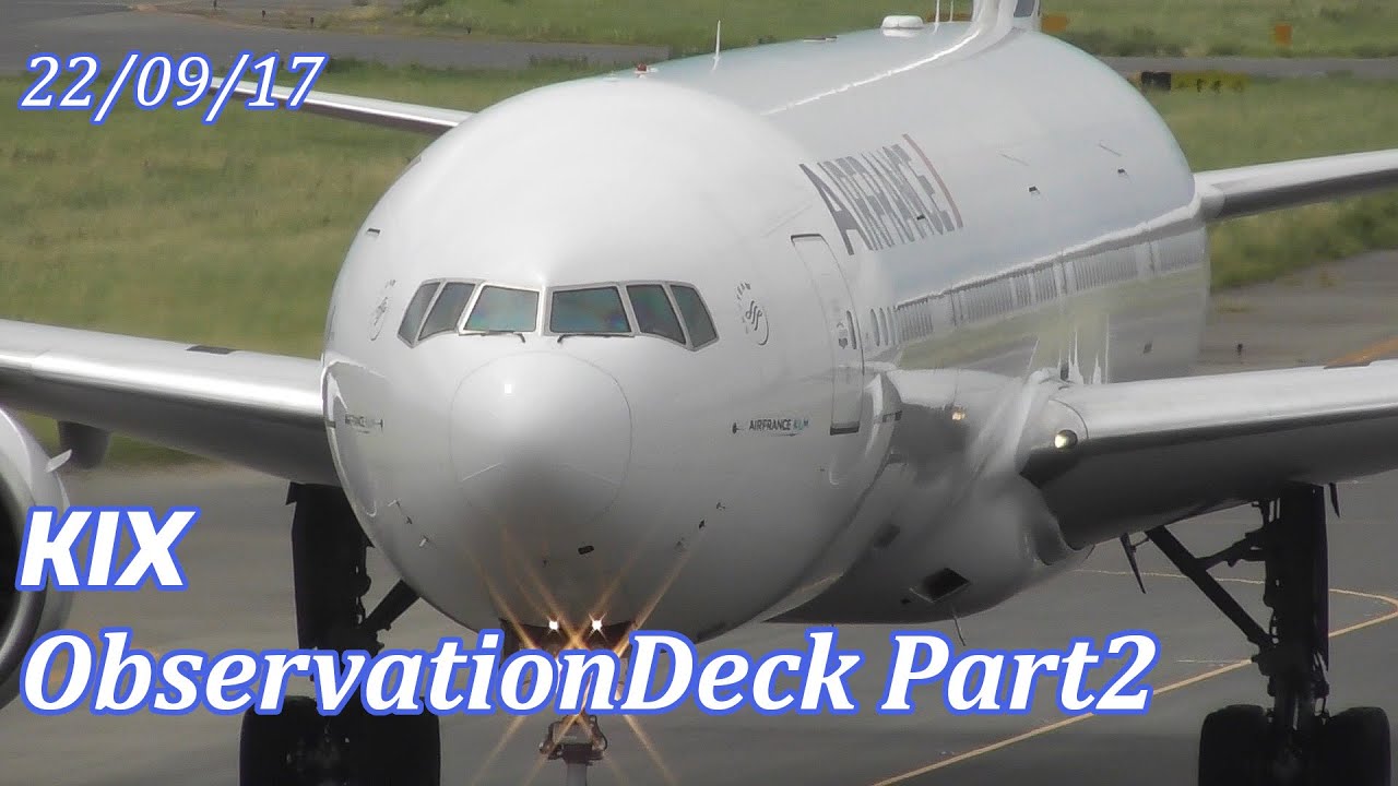 22/09/17 Part2】Kansai Int'l Airport 関西空港【RJBB/KIX】 - YouTube