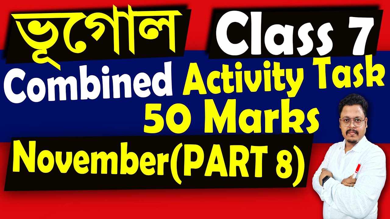 Class 7 Geography Part 8 Final Model Activity Task | New Vugol Combined ...