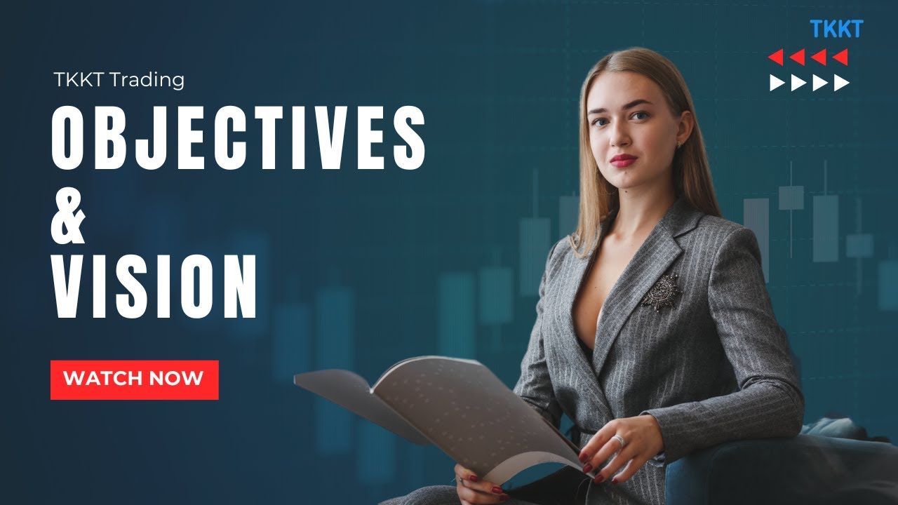 TKKT Trading: Objectives and Vision - YouTube