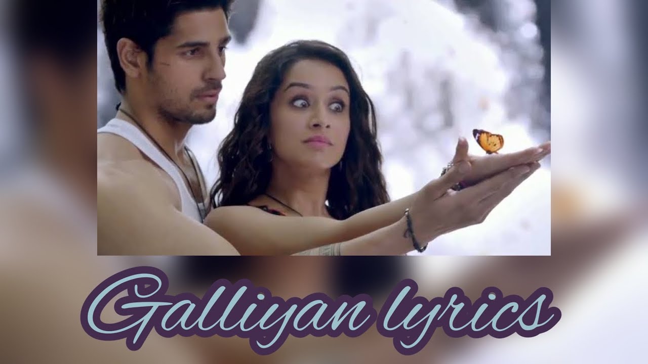 Galliyan Lyrics Ek Villain -Ankit Tiwari - YouTube