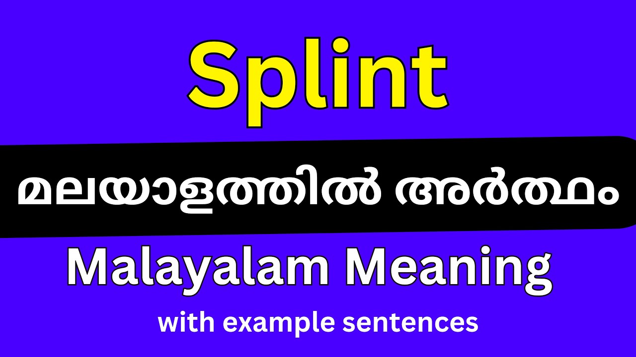 Splint meaning in Malayalam - YouTube