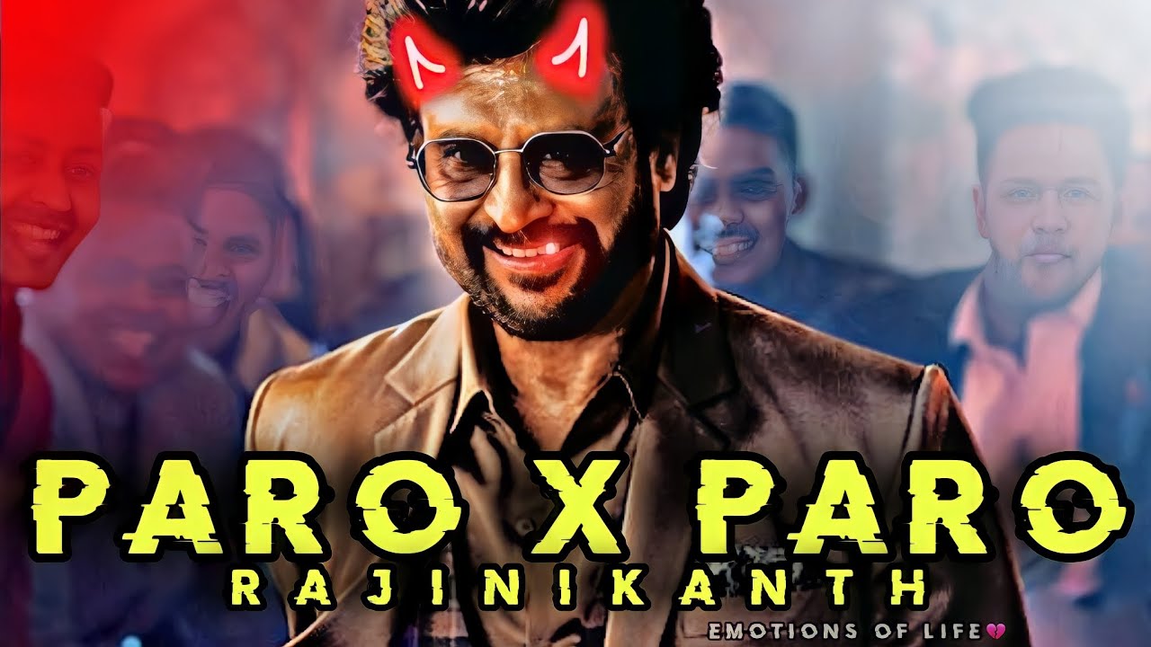 NEJ' Paro Paro x Rajinikanth 💖| New Efx Status | ft.Rajinikanth Edit 🥰 ...