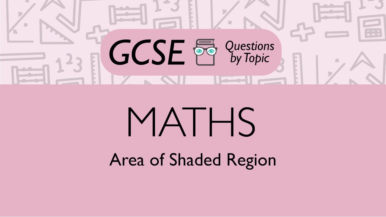 Area of Shaded Region (Higher) - Q1 | Maths GCSE | PMT Education - YouTube