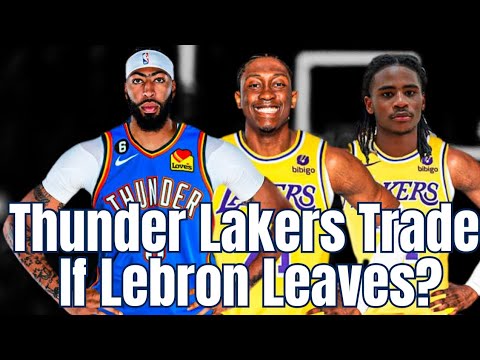 Lakers & Thunder Trade If Lebron James Leaves? - YouTube