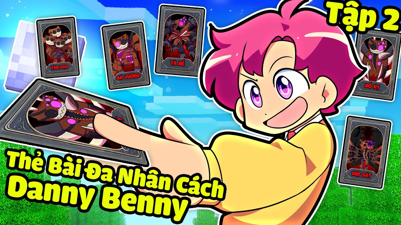 HIHA SỞ HỮU THẺ BÀI ĐA NHÂN CÁCH ÁC CỦA DANNY BENNY TRONG MINECRAFT ...