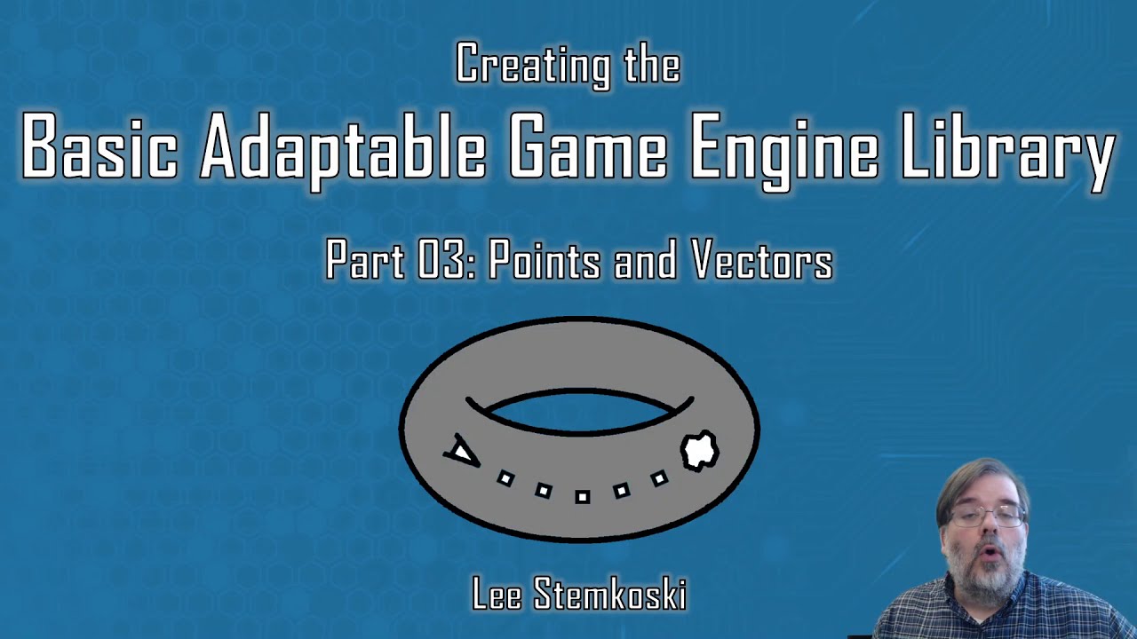 The Basic Adaptable Game Engine Library - Part 03 - Points and Vectors - YouTube