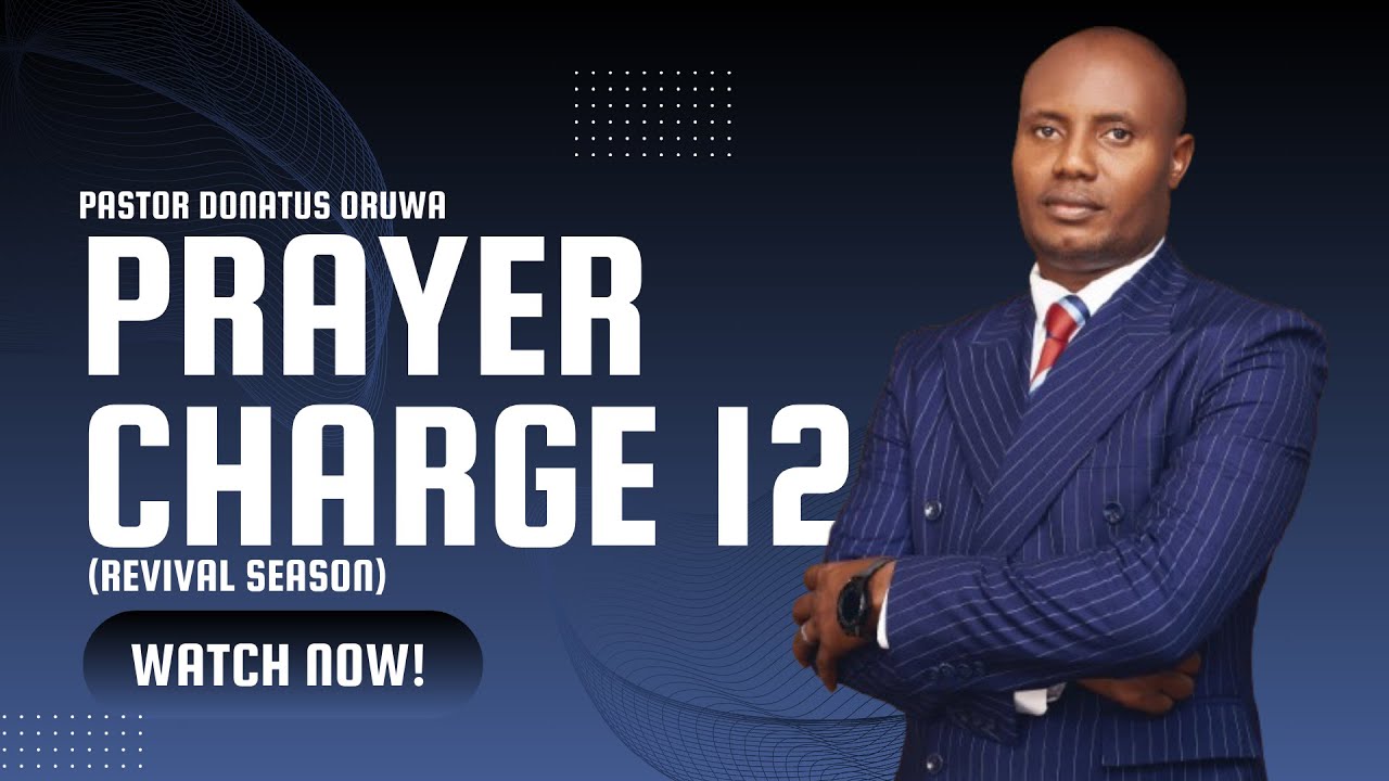 PRAYER CHARGE 12 (REVIVAL SEASON) || BY PASTOR DONATUS - YouTube
