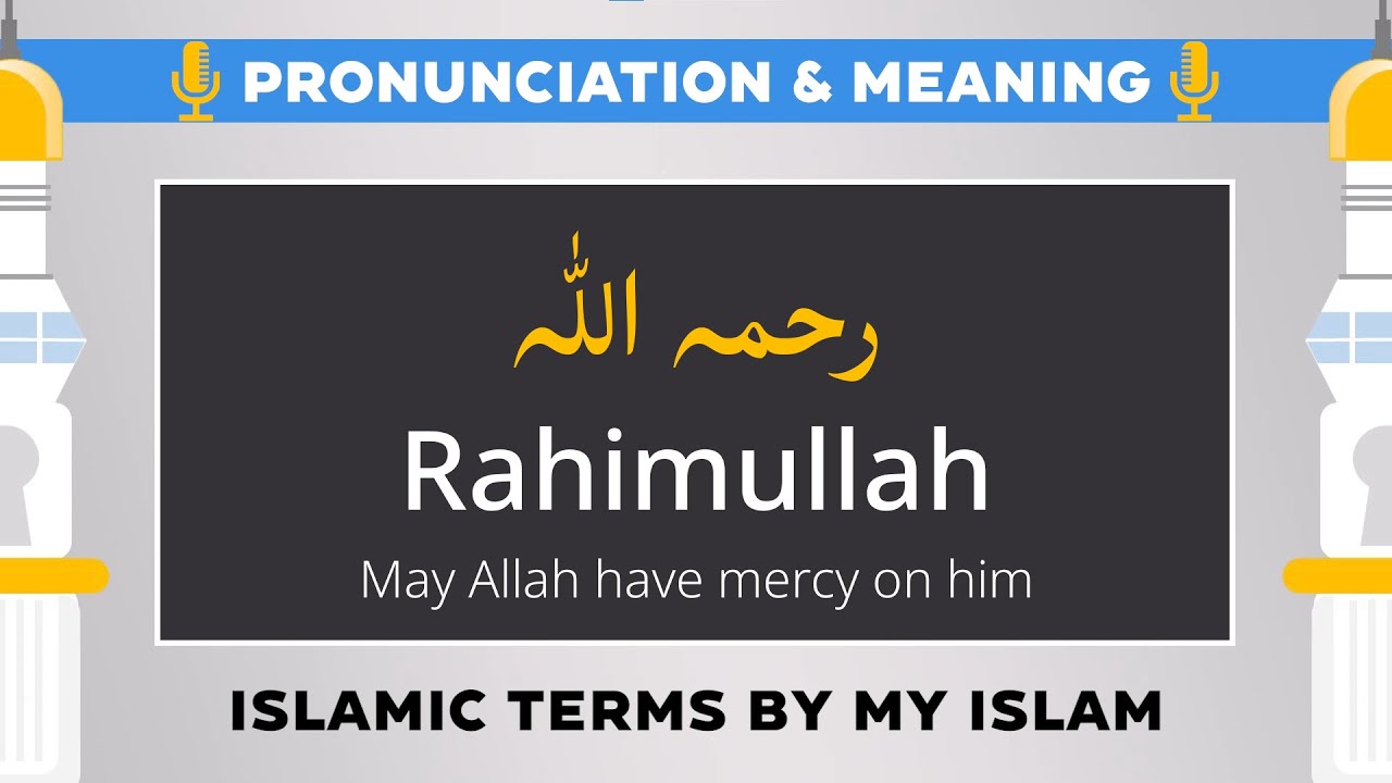 Rahimullah Pronunciation and Meaning - Islamic Terms (رحمہ اللہ) - YouTube