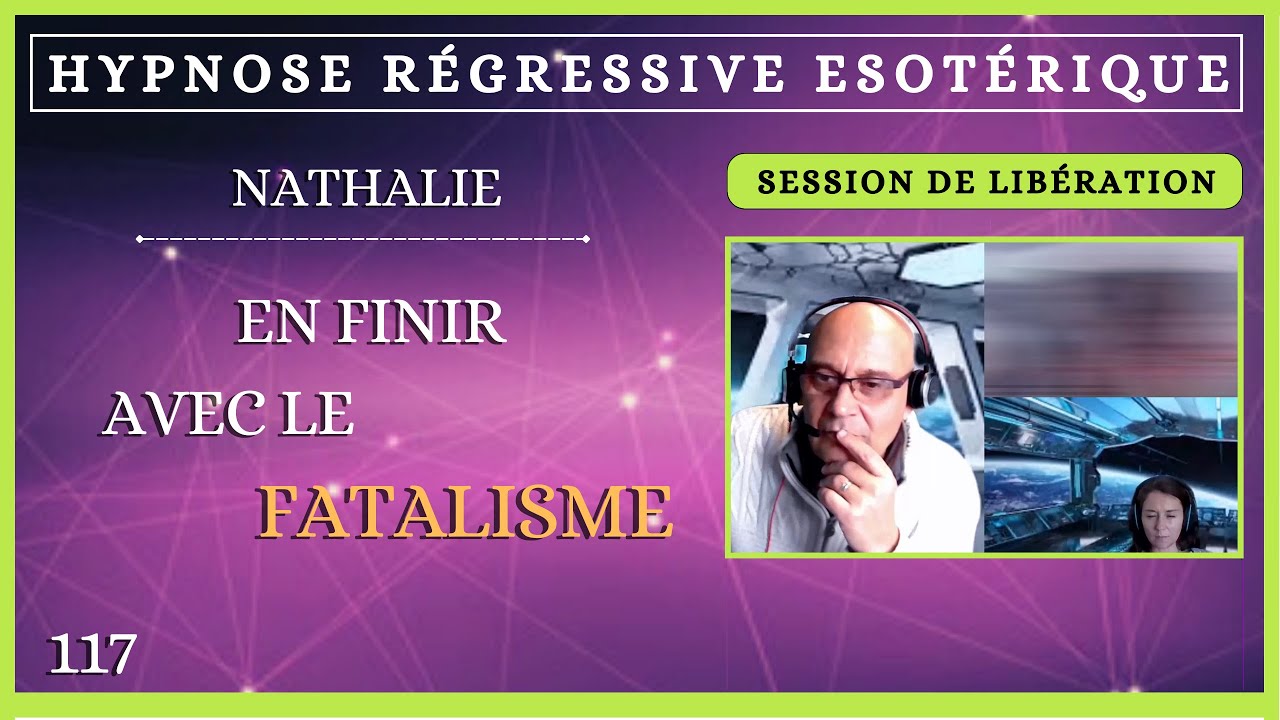 117. Hypnose - NATHALIE - En finir avec le fatalisme - YouTube
