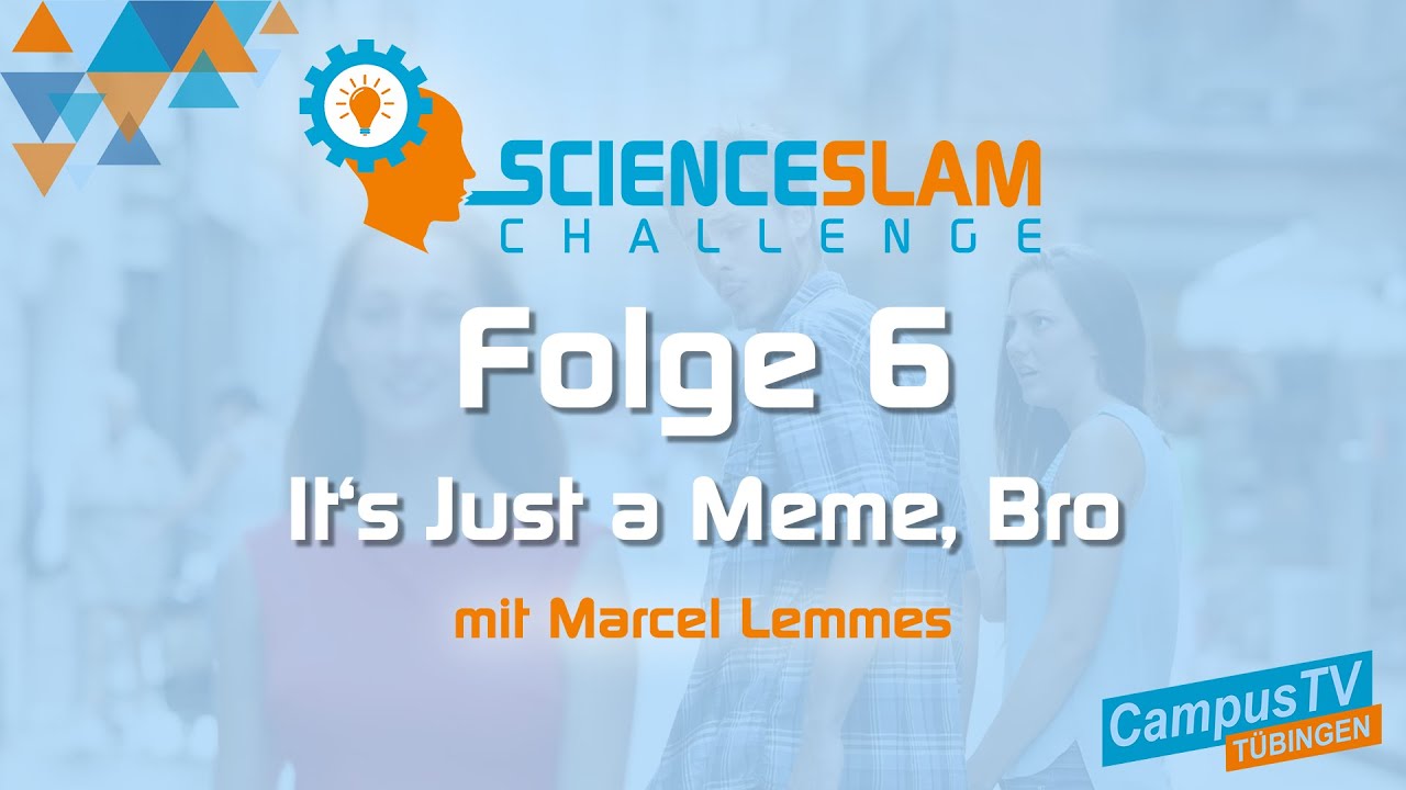 “It’s Just a Meme, Bro”: SCIENCE SLAM CHALLENGE #6 mit Marcel Lemmes ...
