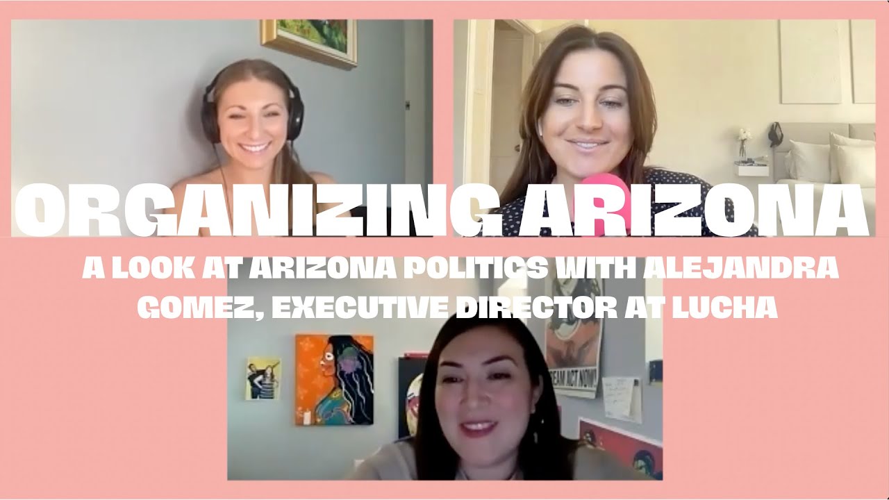 Organizing Arizona: A look at Arizona politics with Alejandra Gomez ...