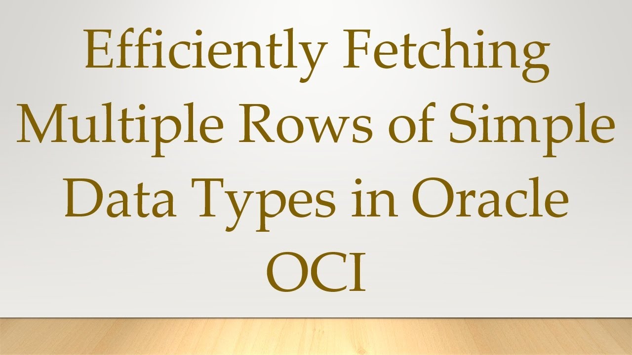 Efficiently Fetching Multiple Rows of Simple Data Types in Oracle OCI ...