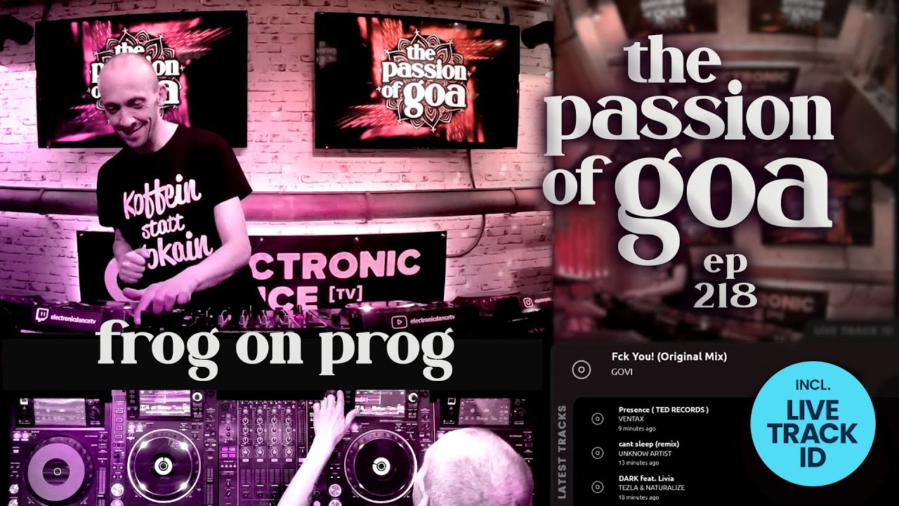 Frog On Prog - The Passion Of Goa, ep. 218 | Progressive Trance Edition ...