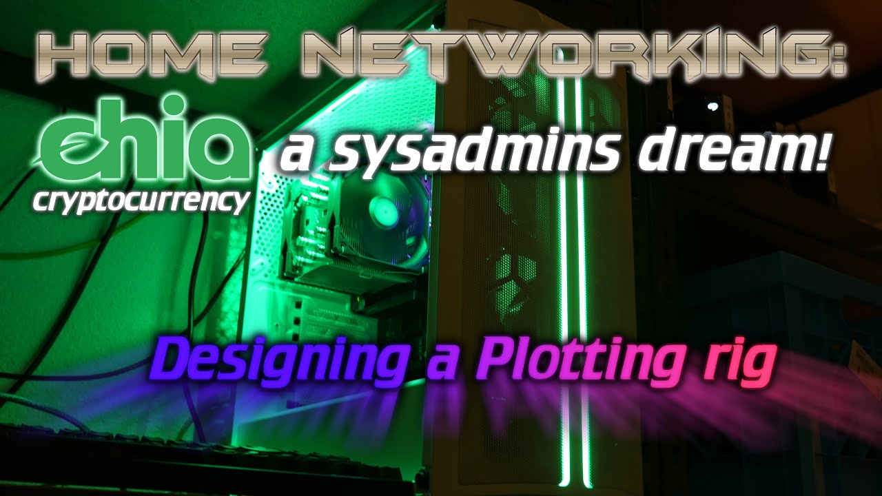 Home Networking: Chia - Designing a plotting rig - YouTube