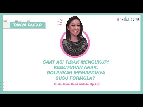 Tanya Pakar - Saat ASI Tidak Mencukupi Kebutuhan Anak, Bolehkah Memberinya Susu Formula?