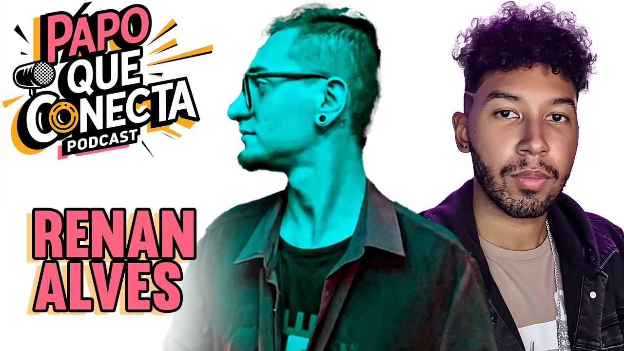Renan Alves - Podcast Papo que Conecta #episodio2 - YouTube
