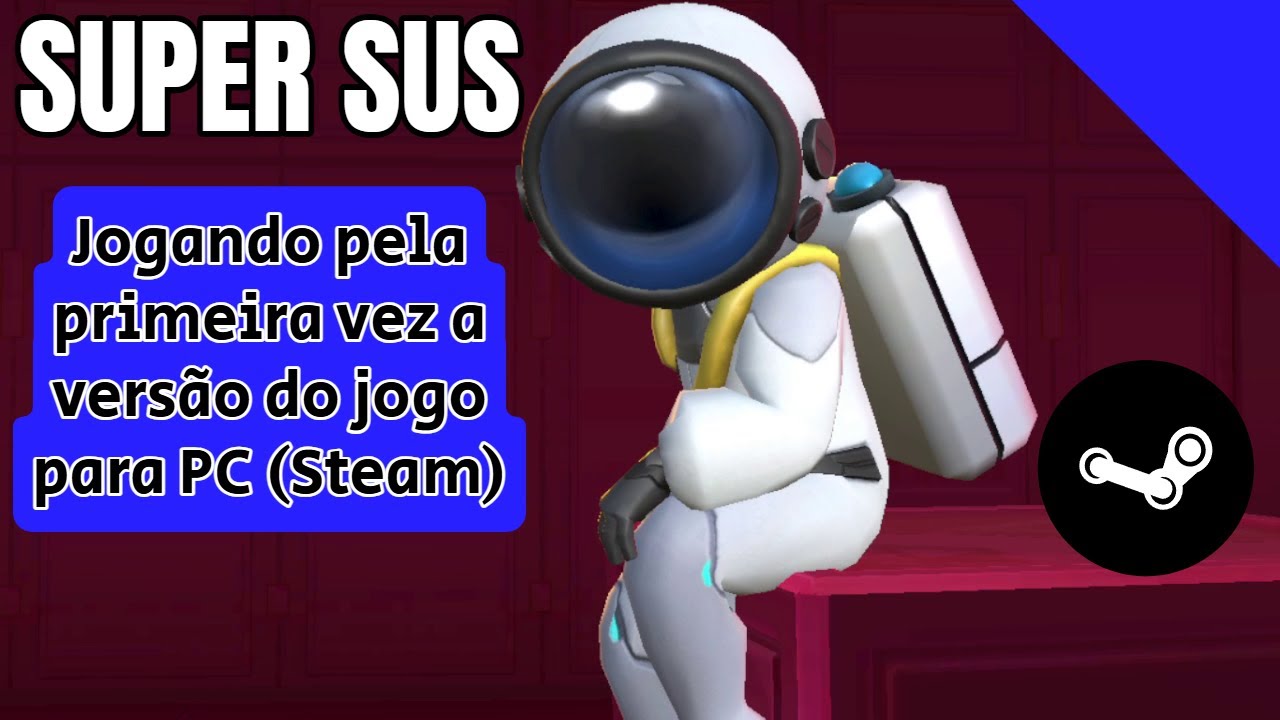🎮 SUPER SUS | Jogando pela primeira vez a versão do jogo para PC (Steam ...