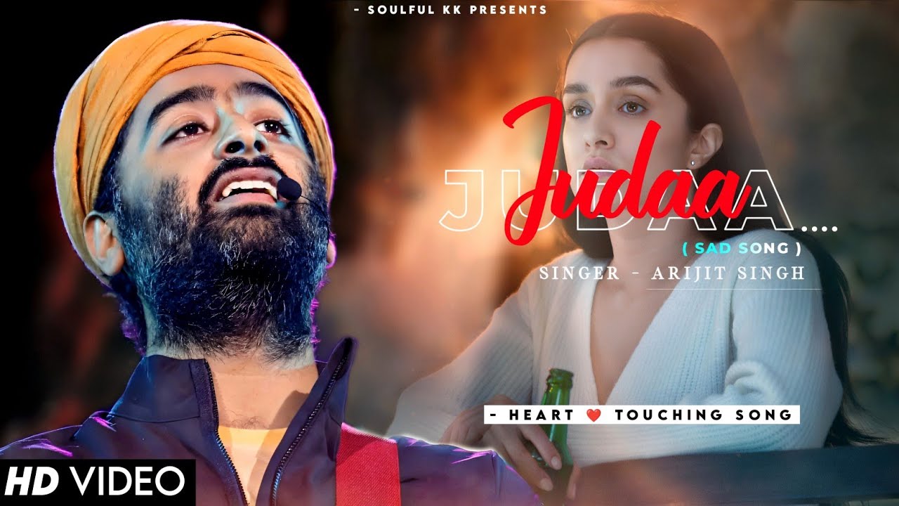 Arijit Singh: Judaa | Ishqedarriyaan's | Shraddha Kapoor | Sad Song ...