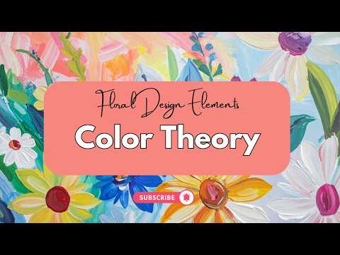 Floral Design Elements - 2. Color Theory