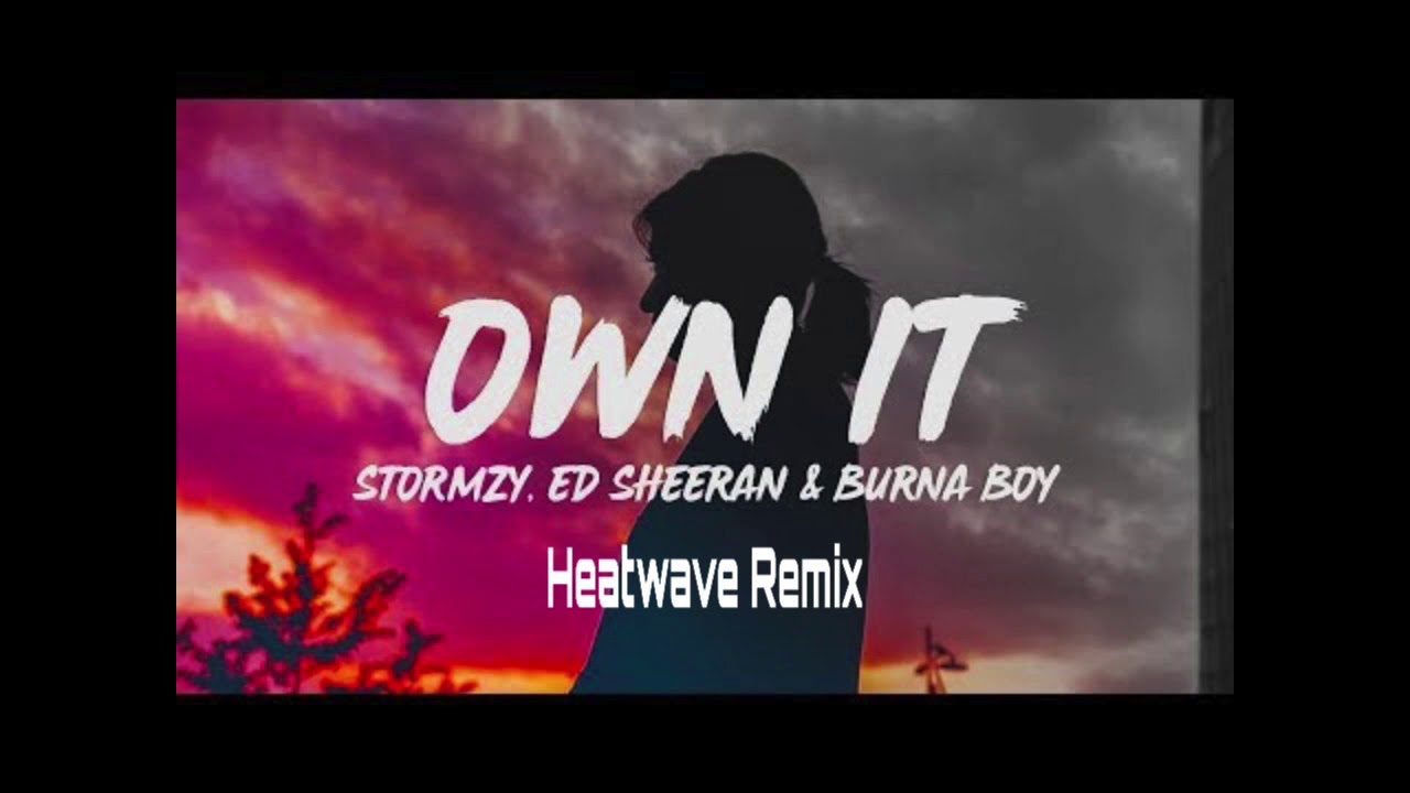 Stormzy - Own It (Heatwave Remix) - YouTube