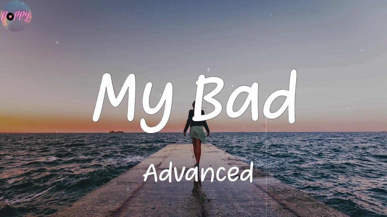 My Bad (feat. SHAUN) - Advanced (Lyrics) - YouTube