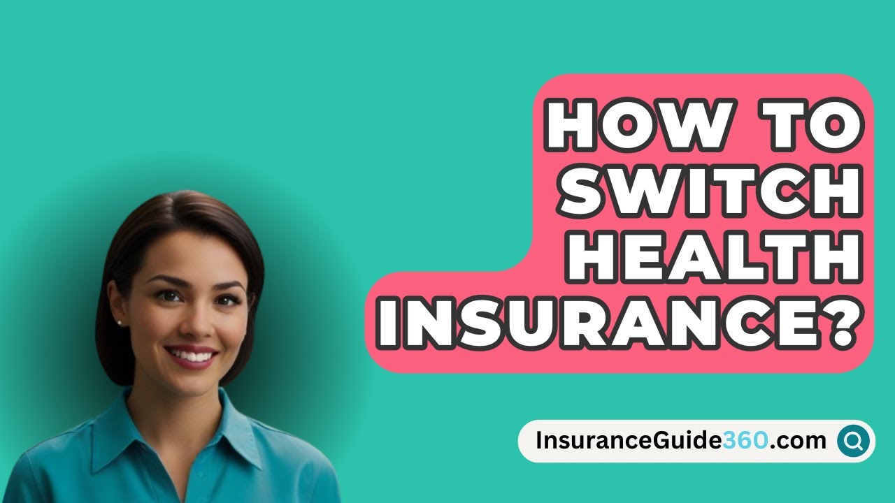 How To Switch Health Insurance? - InsuranceGuide360.com - YouTube