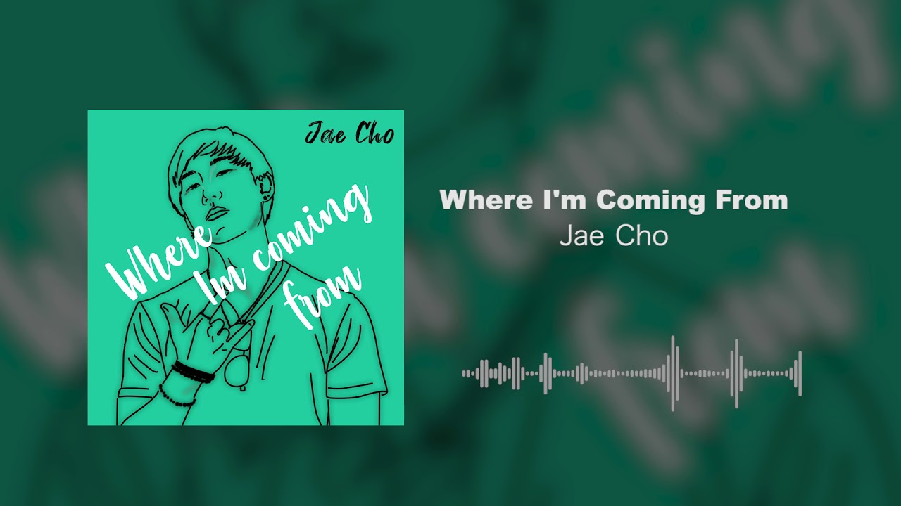 Jae Cho - Where Im Coming From (Official Audio) - YouTube