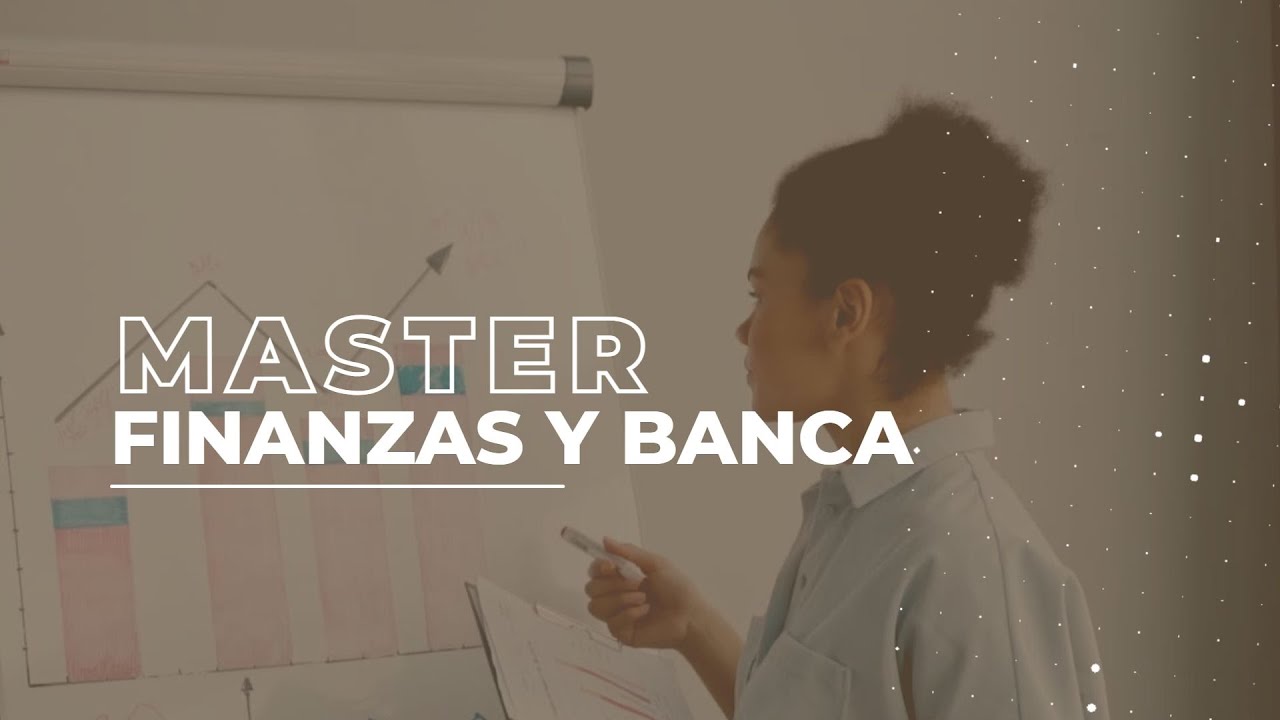 MASTER EN BANCA Y FINANZAS - YouTube